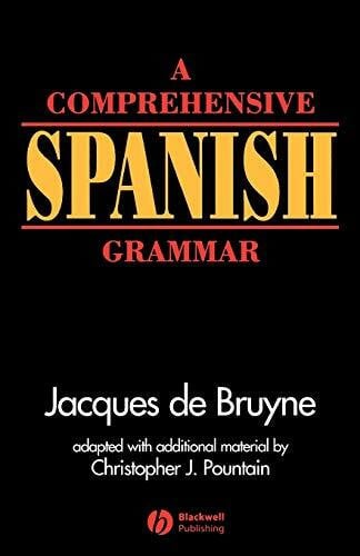 De Bruyne, Jacques Comprehensive Spanish Grammar (Reference Grammars ...