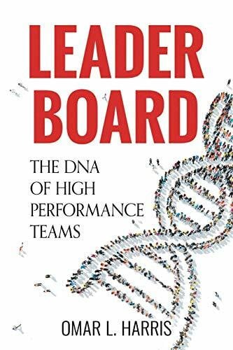 Harris, Omar L. Leader Board: The DNA of High Performance Teams (Leade ...