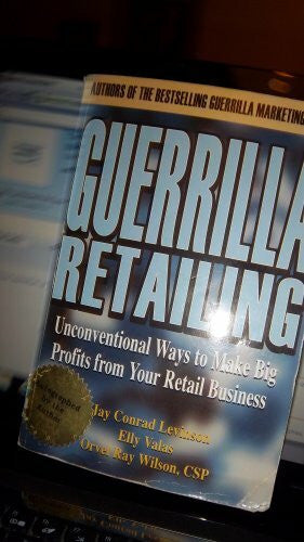 Wilson, Orvel Ray Guerrilla Retailing: Unconventional Ways to Make Big ...