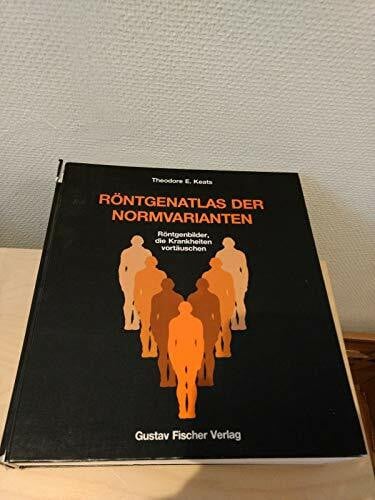 Keats, Theodore E. Röntgenatlas der Normvarianten. Röntgenbilder, die ...