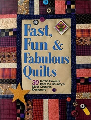 Nelson, Suzanne Fast, Fun & Fabulous Quilts: 30 Terrific Projects from ...