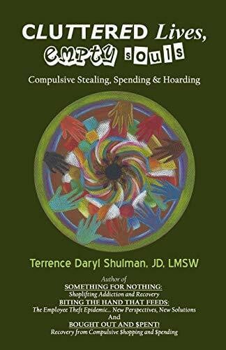 Shulman, Terrence Daryl Cluttered Lives, Empty Souls: Compulsive Steal ...