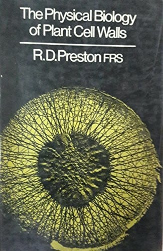 Preston, Reginald Dawson Physical Biology of Plant Cell Walls ...