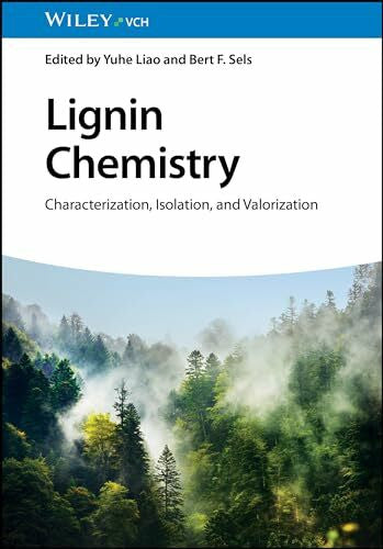 Sels, Bert F. Lignin Chemistry: Characterization, Isolation, and Valor ...