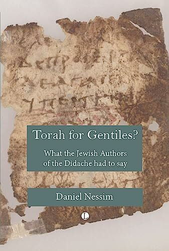 Nessim, Daniel Torah for Gentiles?: What the Jewish Authors of the Did ...