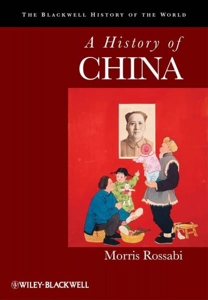 Rossabi, Morris A History of China (Blackwell History of the World ...