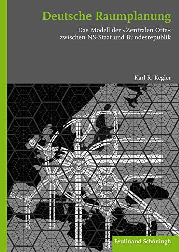 Karl. R. Kegler Deutsche Raumplanung. Das Modell der ''Zentralen Orte ...