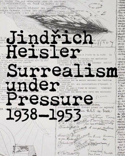 Witkovsky, Matthew S. Jindrich Heisler: Surrealism Under Pressure, 193 ...