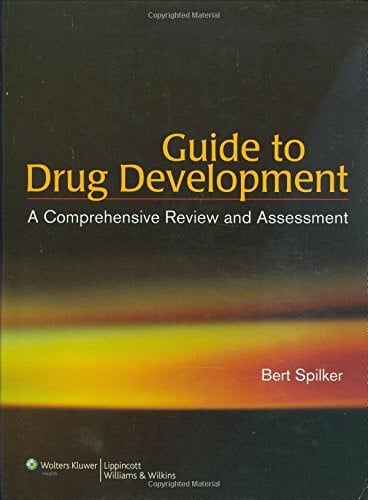 Spilker, Bert Guide to Drug Development: A Comprehensive Review and As ...
