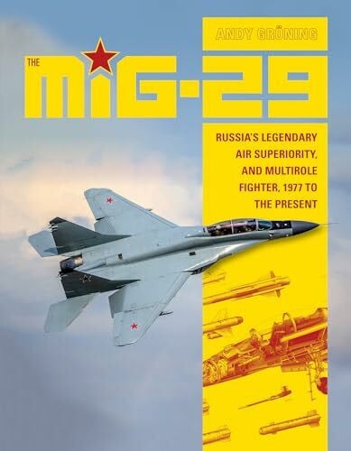Groning, ,Andy MiG-29: Russia's Legendary Air Superiority and Multirol ...