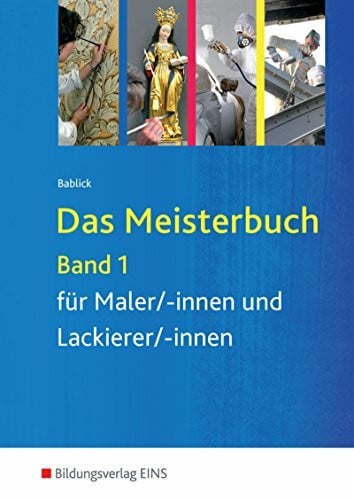 Bablick, Michael Das Meisterbuch für Maler / -innen und Lackierer / -i ...