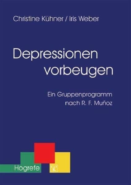 Weber, Iris Depressionen vorbeugen: Ein Gruppenprogramm nach R.F. Muño ...