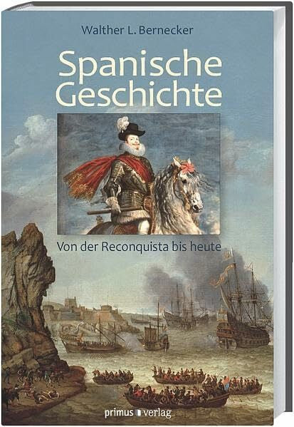 Bernecker, Walther L Spanische Geschichte: Von der Reconquista bis heu ...