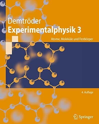Demtröder, Wolfgang Experimentalphysik 3: Atome, Moleküle und Festkörp ...