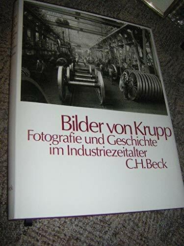 Beitz, Berthold Bilder von Krupp: Fotografie und Geschichte im Industr ...